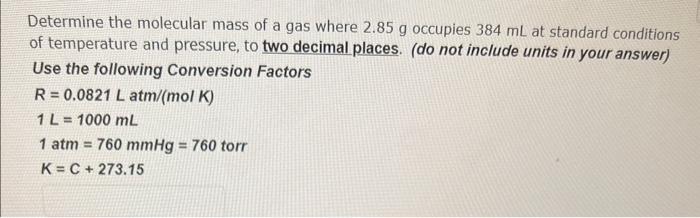 Solved Determine the molecular mass of a gas where 2.85 g | Chegg.com
