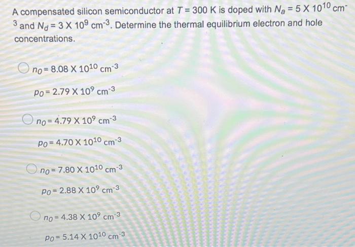 Solved A compensated silicon semiconductor at T = 300 K is | Chegg.com