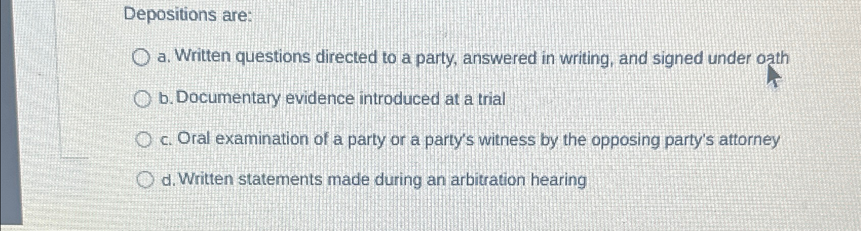 Solved Depositions are:a. ﻿Written questions directed to a | Chegg.com