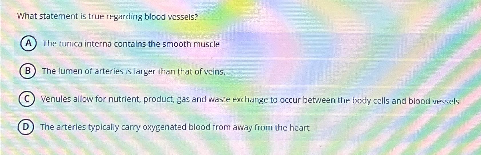 Solved What statement is true regarding blood vessels?The | Chegg.com