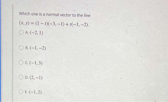 Solved Which one is a normal vector to the line | Chegg.com