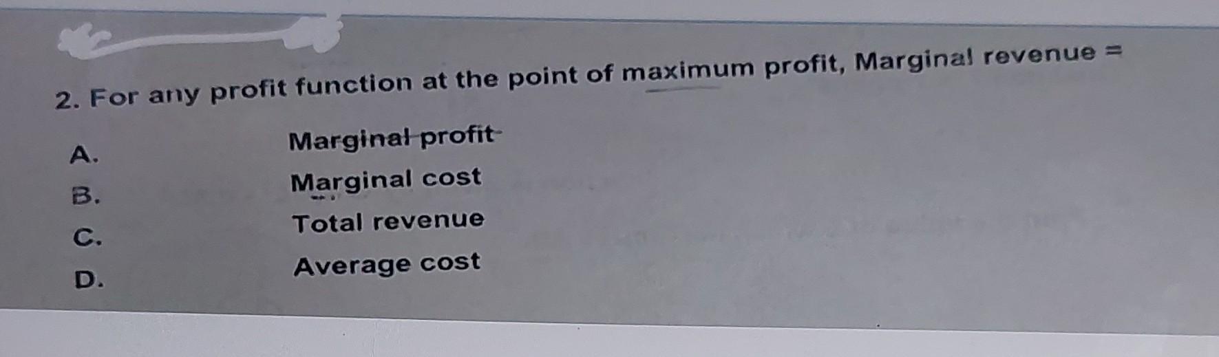 Solved 2. For any profit function at the point of maximum | Chegg.com