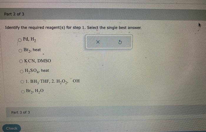 Solved Identify the required reagent(s) for step 1 . Select | Chegg.com