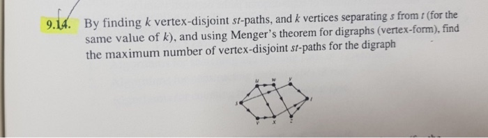 Solved 9.14. By finding k vertex-disjoint st-paths, and k | Chegg.com