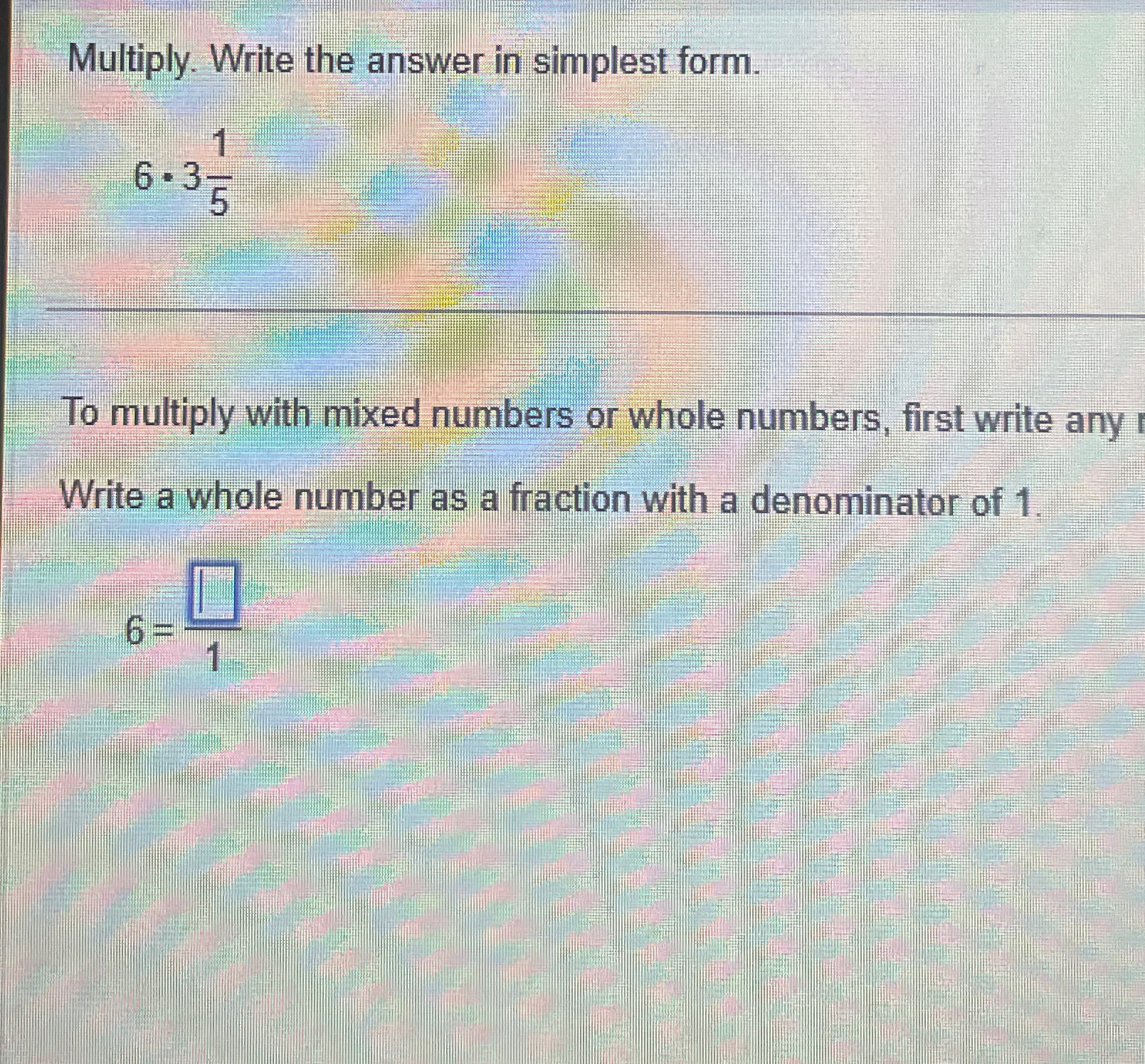 Solved Multiply. Write the answer in simplest form.6*315To | Chegg.com