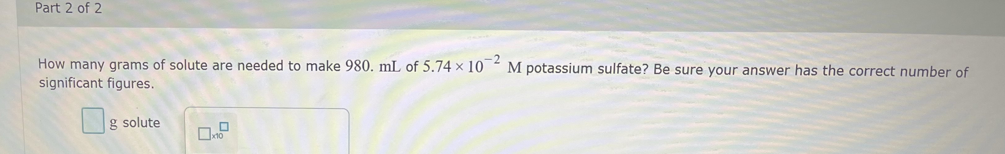 Solved Part 2 ﻿of 2How many grams of solute are needed to | Chegg.com