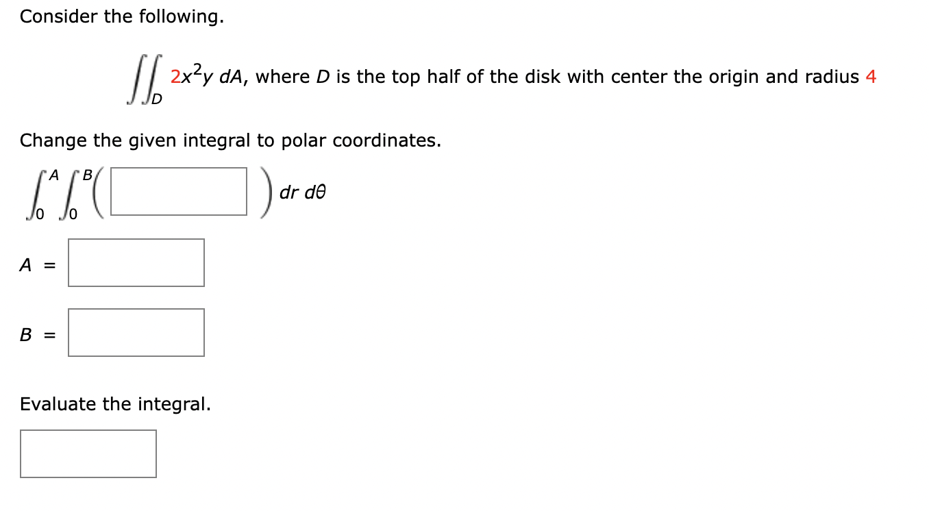 Solved Consider the following.∬D2x2ydA, where D ﻿is the top | Chegg.com