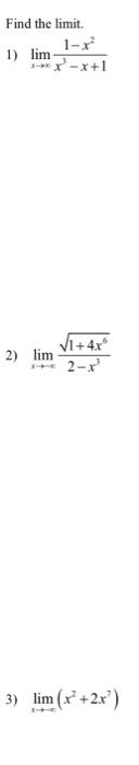 Solved Find the limit. 1) limx→∞x3−x+11−x2 2) | Chegg.com