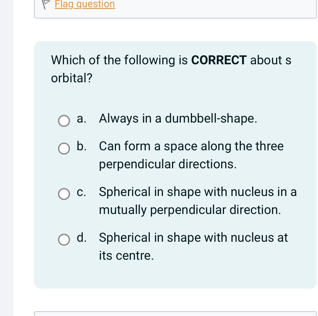 Solved Which of the following is CORRECT about s ﻿orbital?a. | Chegg.com