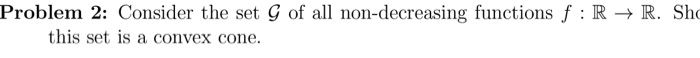 Solved Problem 2: Consider the set G of all non-decreasing | Chegg.com