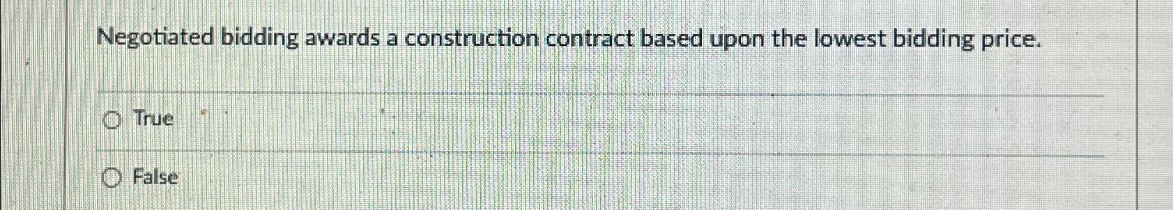 Solved Negotiated bidding awards a construction contract | Chegg.com
