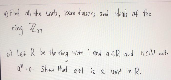 Solved a) Find all the units, Zero divisors and ideals of | Chegg.com