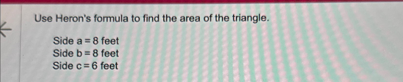 Solved Use Heron's formula to find the area of the | Chegg.com