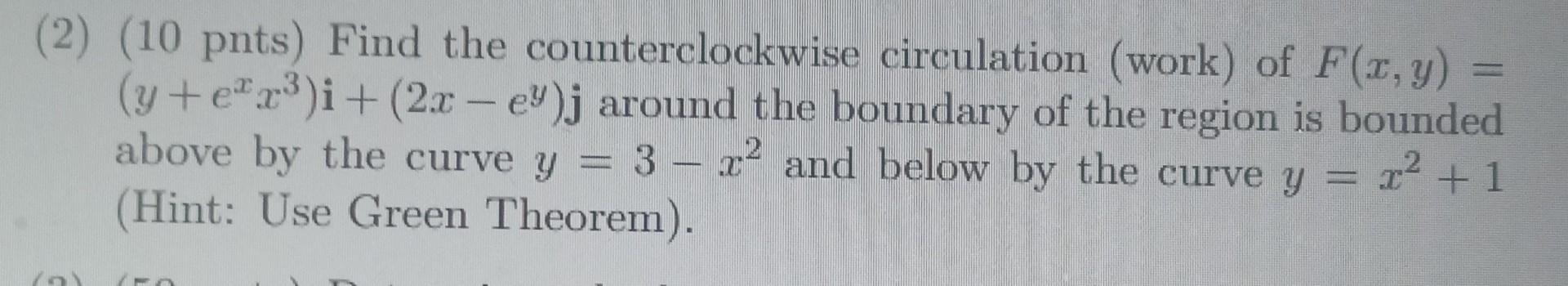 Solved (2) (10 pnts) Find the counterclockwise circulation | Chegg.com