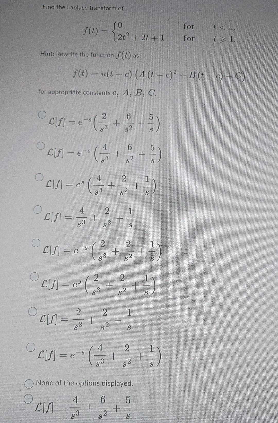 Solved Find the Laplace transform of f(t)={02t2+2t+1 for | Chegg.com