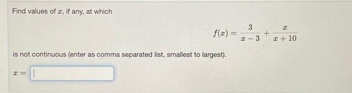Solved Find values of x, if any, at which f(x)=x−33+x+10x is | Chegg.com