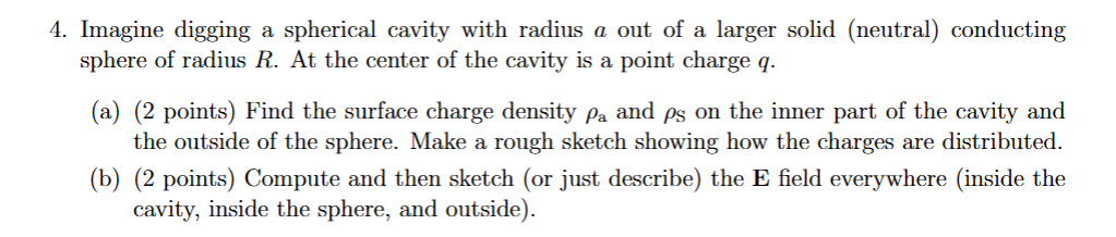Solved 4. ﻿Imagine digging a spherical cavity with radius \( | Chegg.com