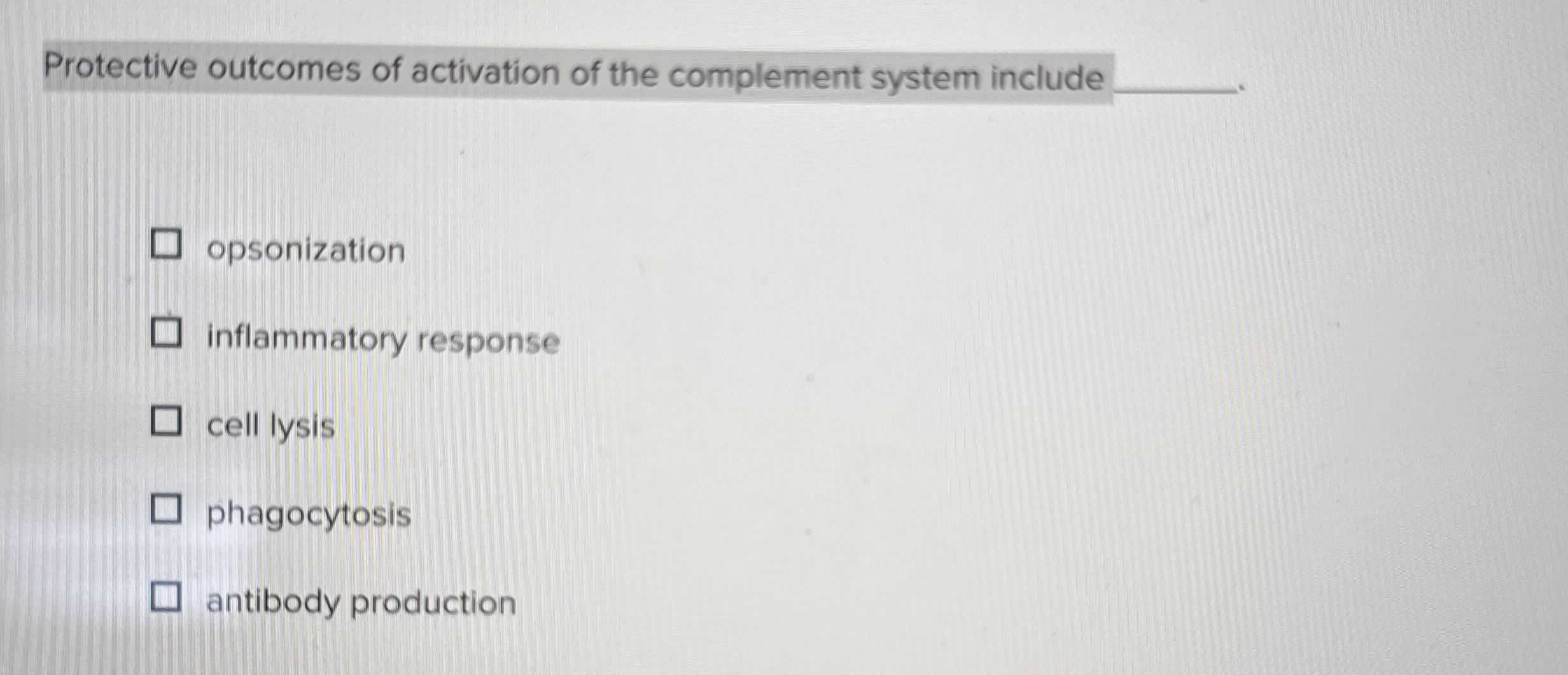 Solved Protective outcomes of activation of the complement | Chegg.com