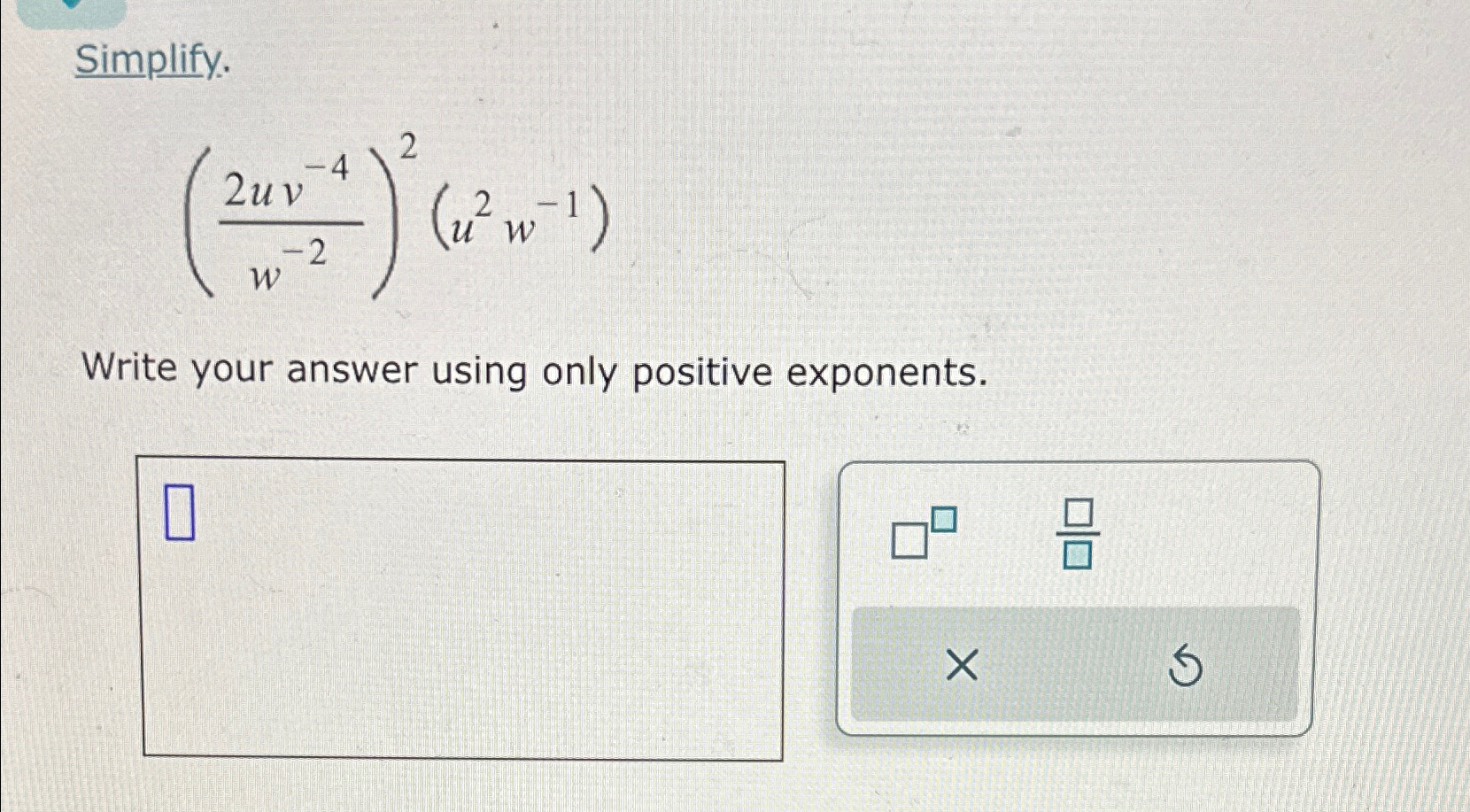 Solved Simplify.(2uv-4w-2)2(u2w-1)Write your answer using | Chegg.com