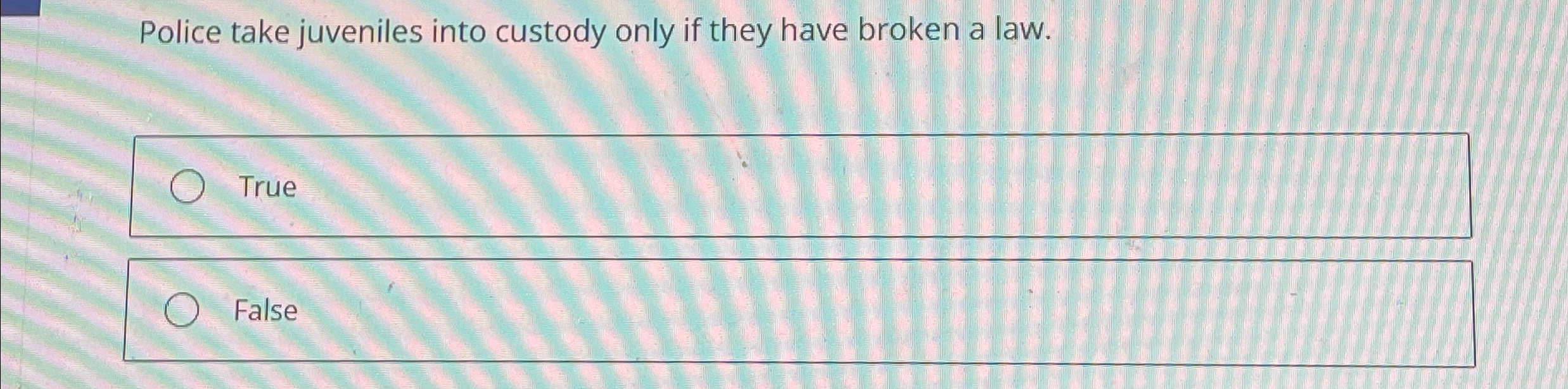 Solved Police take juveniles into custody only if they have | Chegg.com