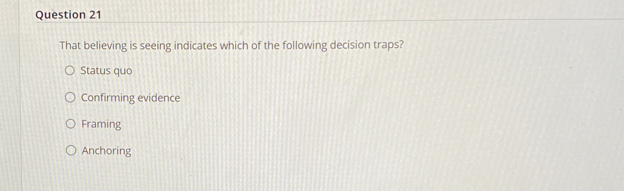 Solved Question 21That believing is seeing indicates which | Chegg.com