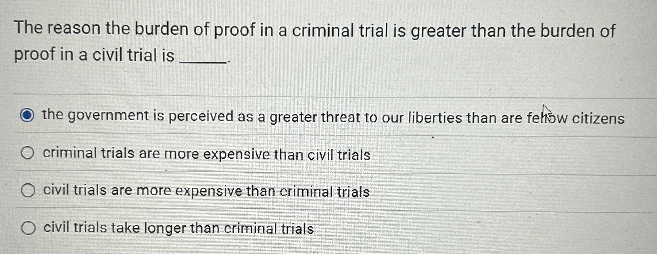 Solved The reason the burden of proof in a criminal trial is | Chegg.com