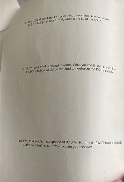 Solved 8. If a 0.10M solution of an acid, HA, dissociated in | Chegg.com