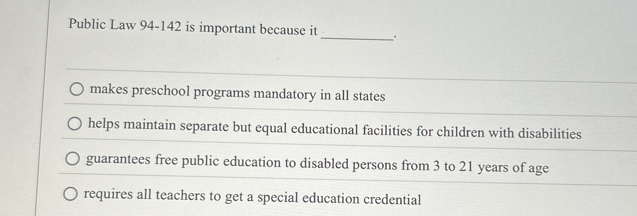 Solved Public Law 94-142 ﻿is important because itmakes | Chegg.com
