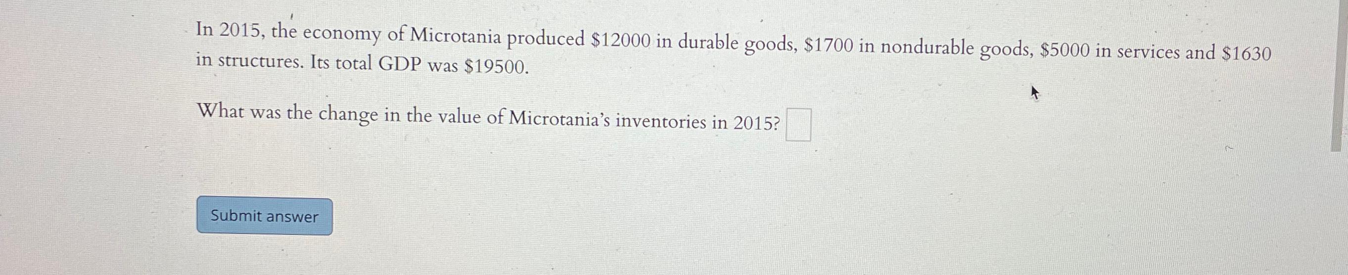 Solved In 2015 , ﻿the economy of Microtania produced $12000 | Chegg.com