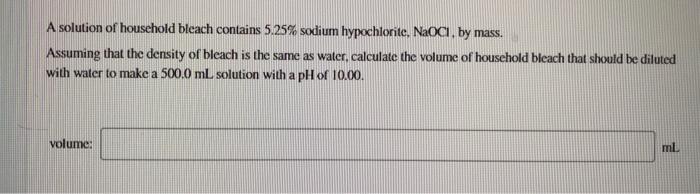 Solved A solution of household bleach contains 5.25% sodium | Chegg.com