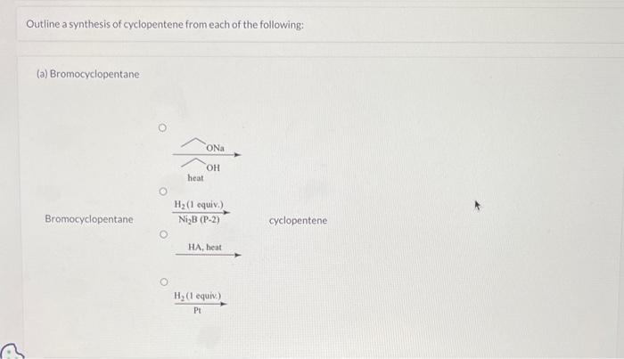 Solved Outline a synthesis of cyclopentene from each of the | Chegg.com