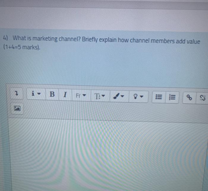 Solved 4) What is marketing channel? Briefly explain how | Chegg.com
