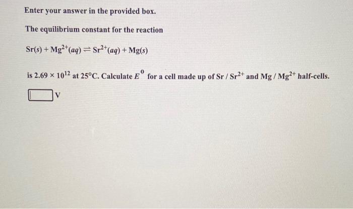 Solved Enter your answer in the provided box. The | Chegg.com