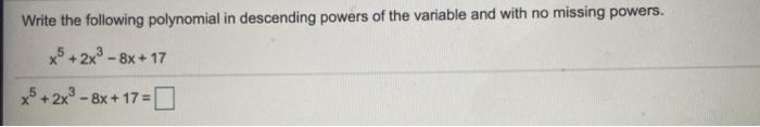 Solved Write the following polynomial in descending powers | Chegg.com