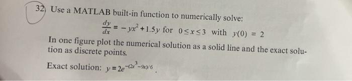 Solved dx 32. Use a MATLAB built-in function to numerically | Chegg.com