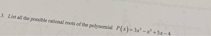 Solved 3. List all the possible rational roots of the | Chegg.com