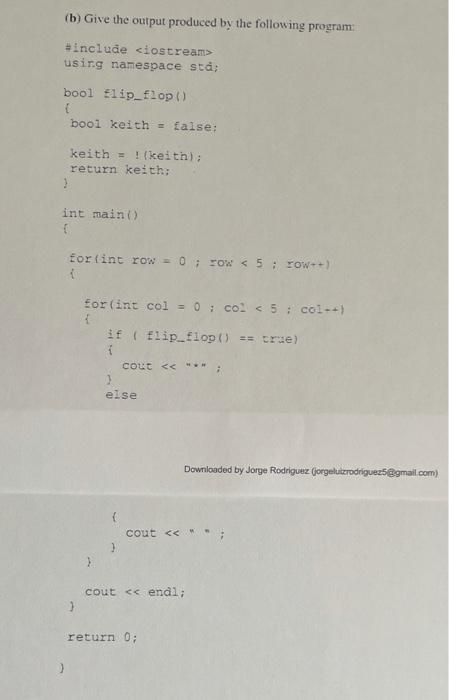 Solved (b) Give the output produced by the following | Chegg.com