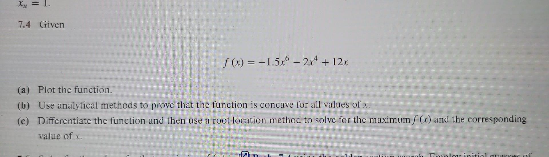 Solved f(x)=−1.5x6−2x4+12x (a) Plot the function. (b) Use | Chegg.com