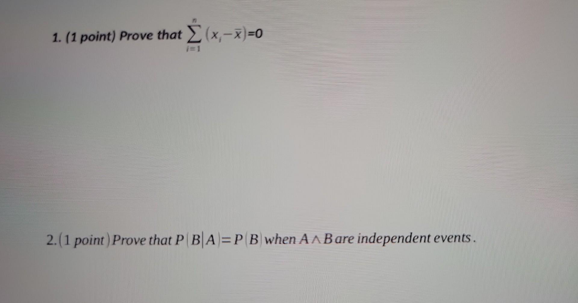 Solved 1. (1 point) Prove that ∑i=1n(xi−xˉ)=0 2. (1 point ) | Chegg.com Solved 1. (1 point) Prove that ∑i=1n(xi−xˉ)=0 2. (1 point ) | Chegg.com