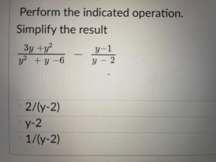 Solved Perform the indicated operation. Simplify the result | Chegg.com