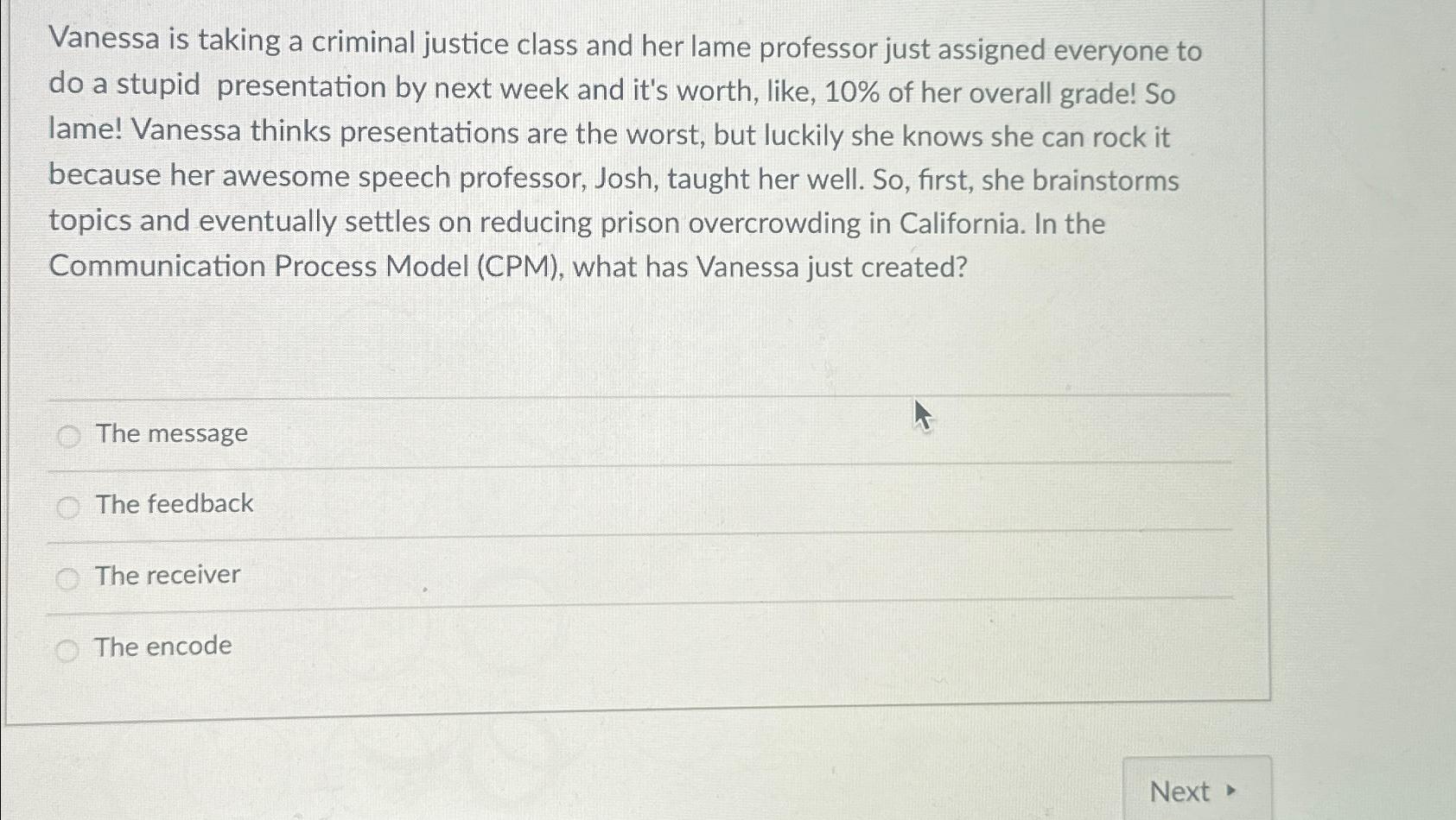 Solved Vanessa is taking a criminal justice class and her | Chegg.com