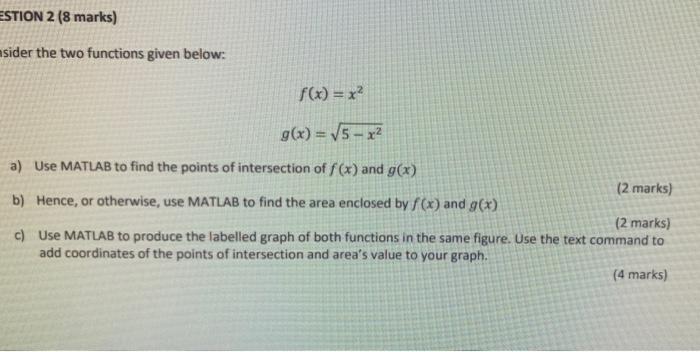 Solved ESTION 2 (8 marks) asider the two functions given | Chegg.com Solved ESTION 2 (8 marks) asider the two functions given | Chegg.com