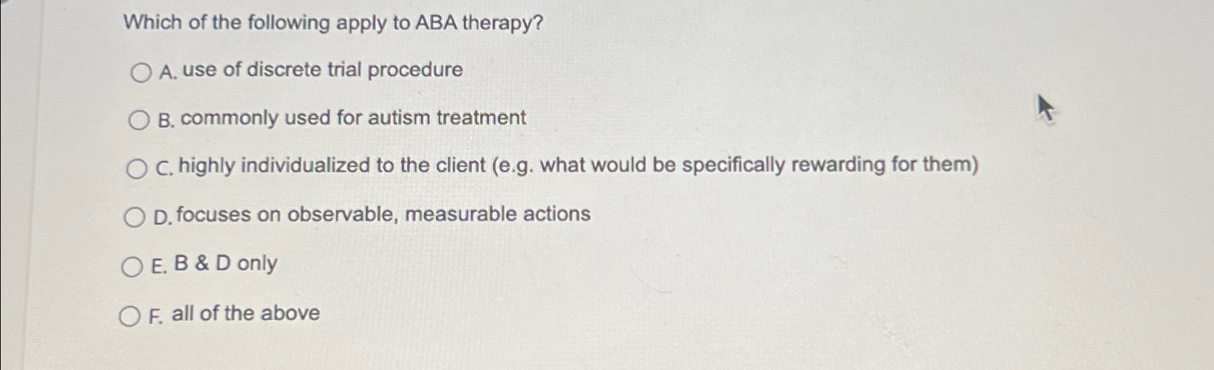 Solved Which of the following apply to ABA therapy?A. ﻿use | Chegg.com