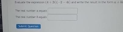 Solved Evaluate the expression (4+2i)(-2-4i) ﻿and write the | Chegg.com