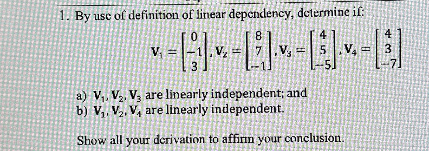Solved By use of definition of linear dependency, determine | Chegg.com