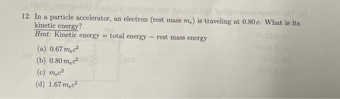 Solved 12. In a particle accelerator, an electron (rest mass | Chegg.com