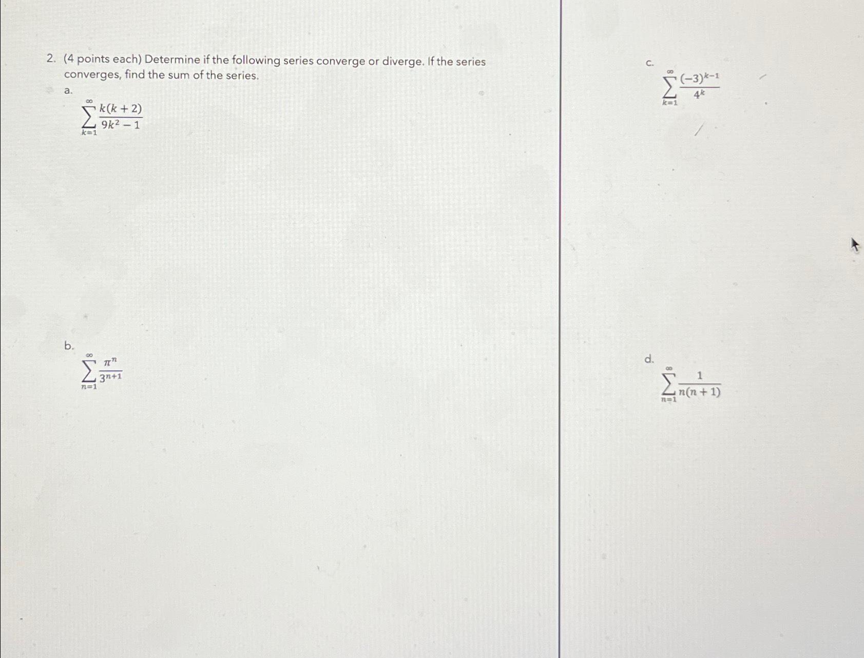Solved ( 4 ﻿points each) ﻿Determine if the following series | Chegg.com