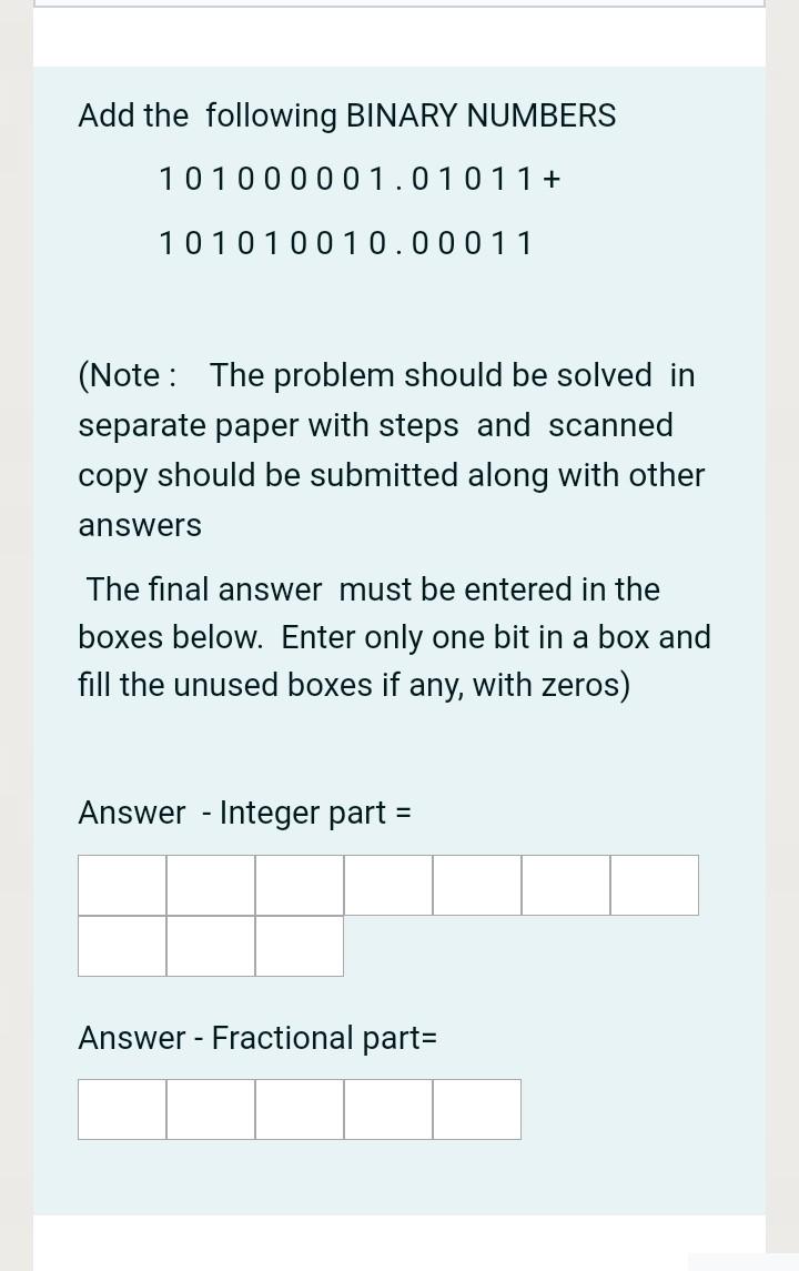Solved Add the following BINARY NUMBERS 101000001.01011 + | Chegg.com