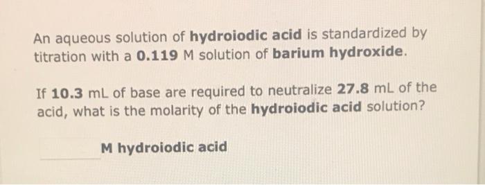 Solved An aqueous solution of hydroiodic acid is | Chegg.com