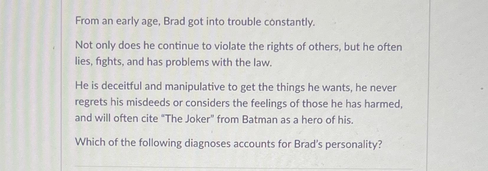 Solved From an early age, Brad got into trouble | Chegg.com